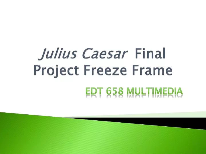 PPT - Julius Caesar Final Project Freeze Frame PowerPoint Presentation ...