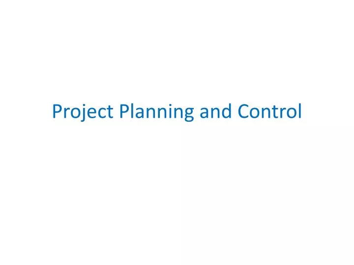 PPT - Project Planning and Control PowerPoint Presentation, free ...