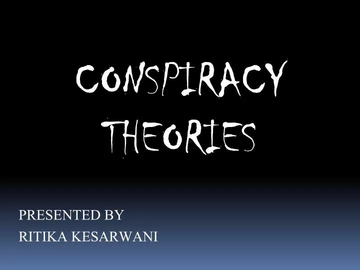 PPT - CONSPIRACY THEORIES PowerPoint Presentation, free download - ID ...