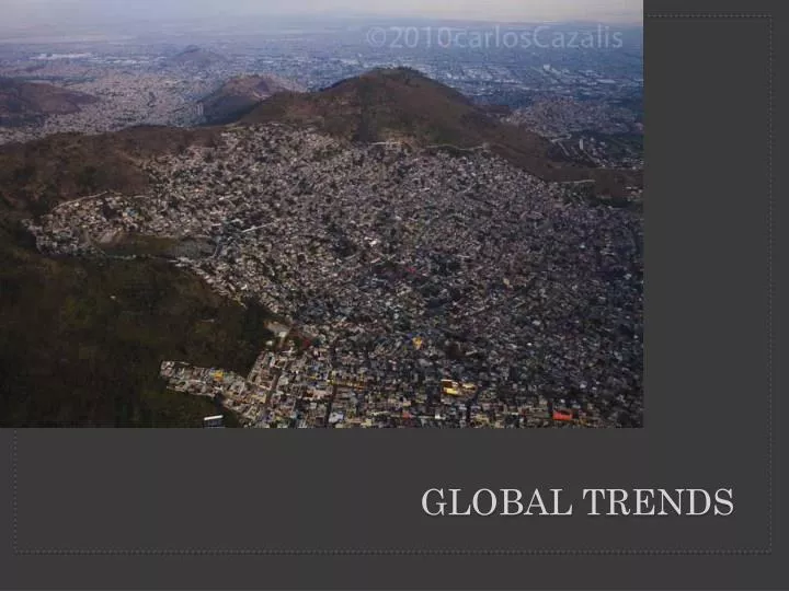 PPT - Global Trends PowerPoint Presentation, free download - ID:2181297