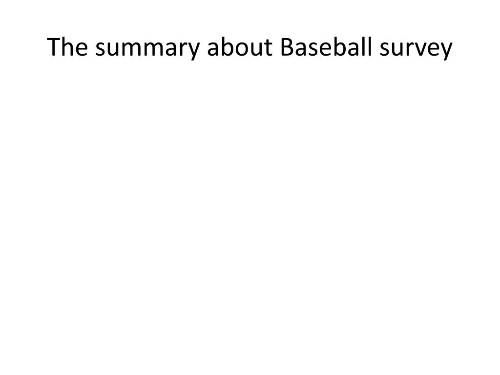 PPT - My Baseball survey by Angel Aguila PowerPoint Presentation, free ...