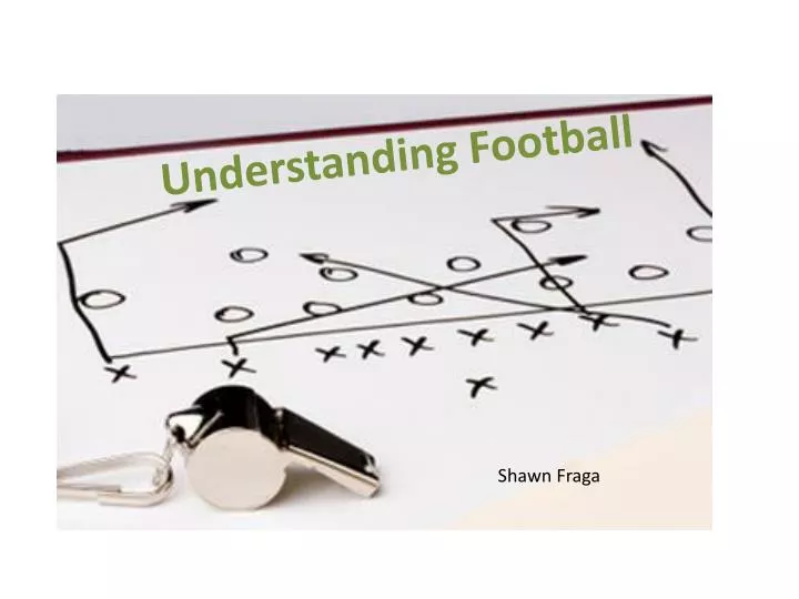 PPT - Understanding Football PowerPoint Presentation, free download ...