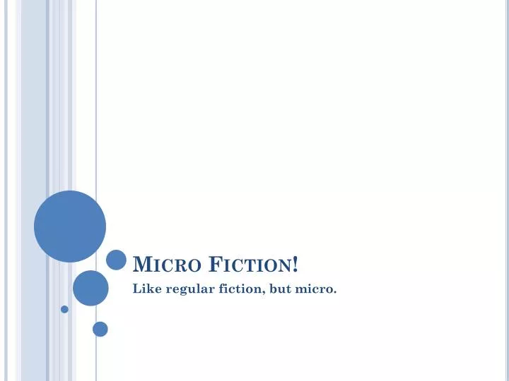 PPT - Micro Fiction! PowerPoint Presentation, free download - ID:2181814