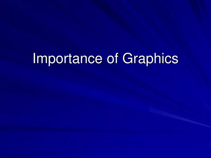 PPT - Importance of Graphics PowerPoint Presentation, free download ...