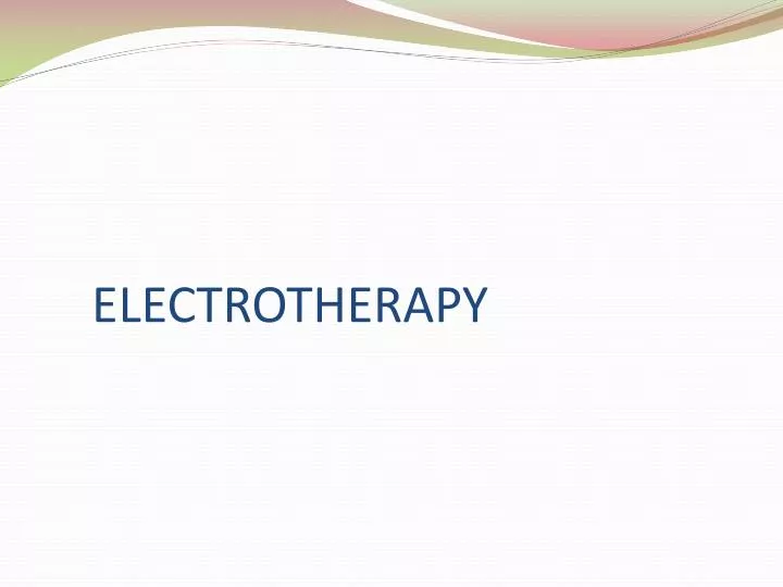 PPT - ELECTROTHERAPY PowerPoint Presentation, free download - ID:2182818
