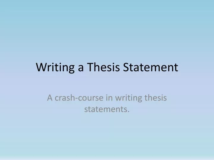 PPT - Writing a Thesis Statement PowerPoint Presentation, free download ...