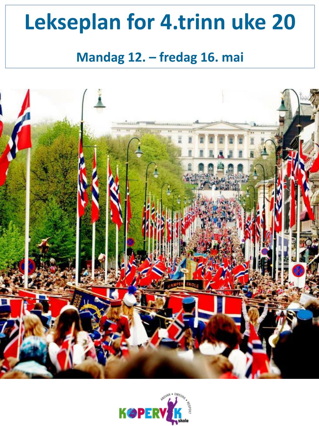 Ppt Lekseplan For 4 Trinn Uke 20 Mandag 12 Fredag 16 Mai