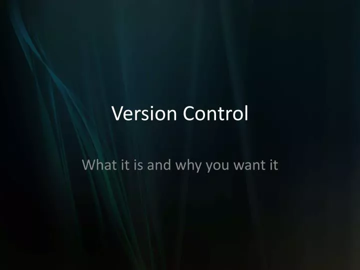 PPT - Version Control PowerPoint Presentation, free download - ID:2183610