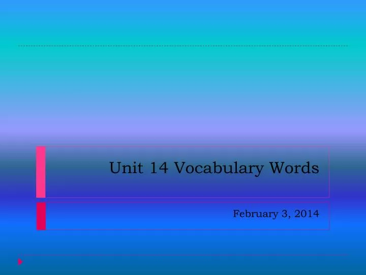 PPT - Unit 14 Vocabulary Words PowerPoint Presentation, free download ...