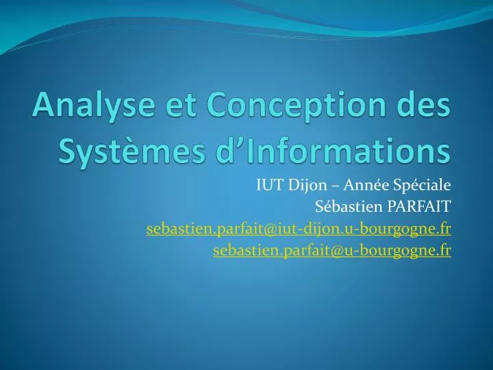PPT - Analyse et Conception des Systèmes d’Informations PowerPoint Presentation - ID:2184965