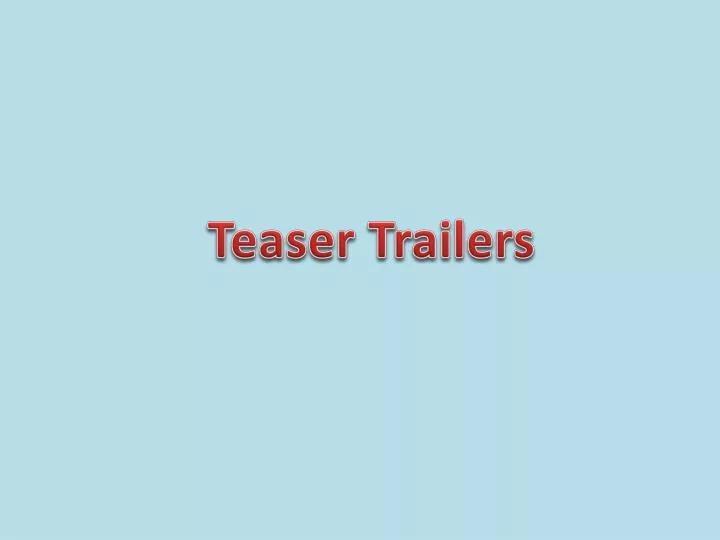 PPT - Teaser Trailers PowerPoint Presentation, free download - ID:2185505