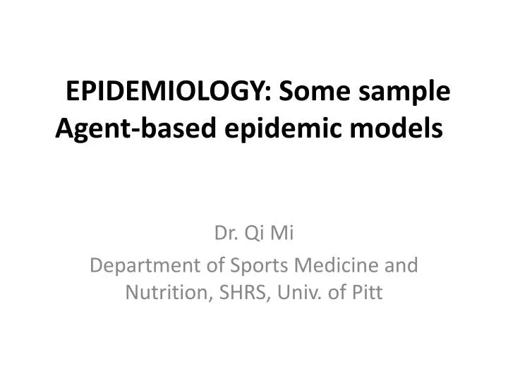PPT - EPIDEMIOLOGY: Some sample Agent-based epidemic models PowerPoint ...