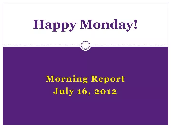 PPT - Happy Monday! PowerPoint Presentation, free download - ID:2186493