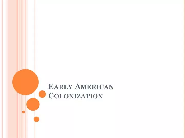 PPT - Early American Colonization PowerPoint Presentation, free ...