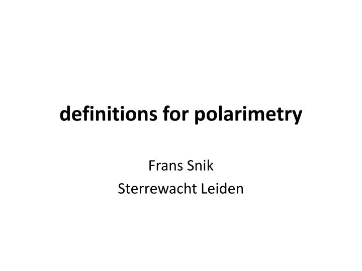 PPT - definitions for polarimetry PowerPoint Presentation, free ...
