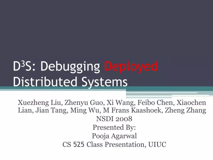 PPT - D 3 S: Debugging Deployed Distributed Systems PowerPoint Presentation - ID:2187291