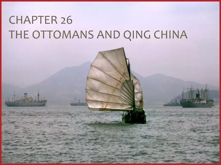 PPT - Chapter 26 The ottomans and Qing china PowerPoint Presentation ...