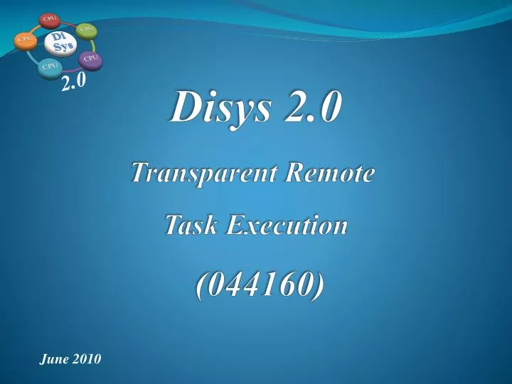 PPT - Disys 2.0 Transparent Remote Task Execution (044160) PowerPoint ...