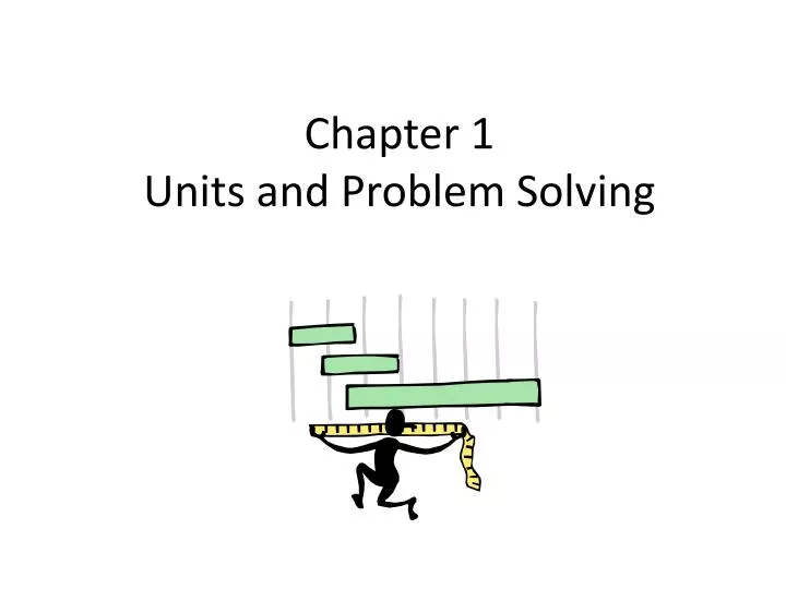 PPT - Chapter 1 Units and Problem Solving PowerPoint Presentation, free ...
