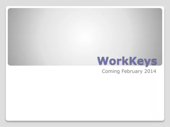 PPT - WorkKeys PowerPoint Presentation, free download - ID:2189618