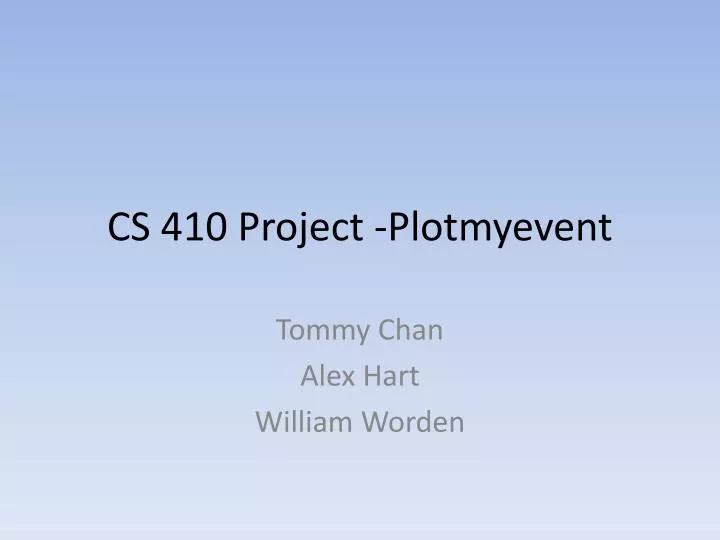 PPT - CS 410 Project -Plotmyevent PowerPoint Presentation, free ...