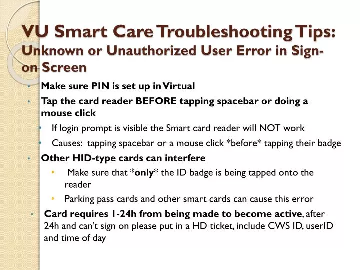 PPT - VU Smart Care Troubleshooting Tips: Unknown or Unauthorized User ... PPT - VU Smart Care Troubleshooting Tips: Unknown or Unauthorized User ...