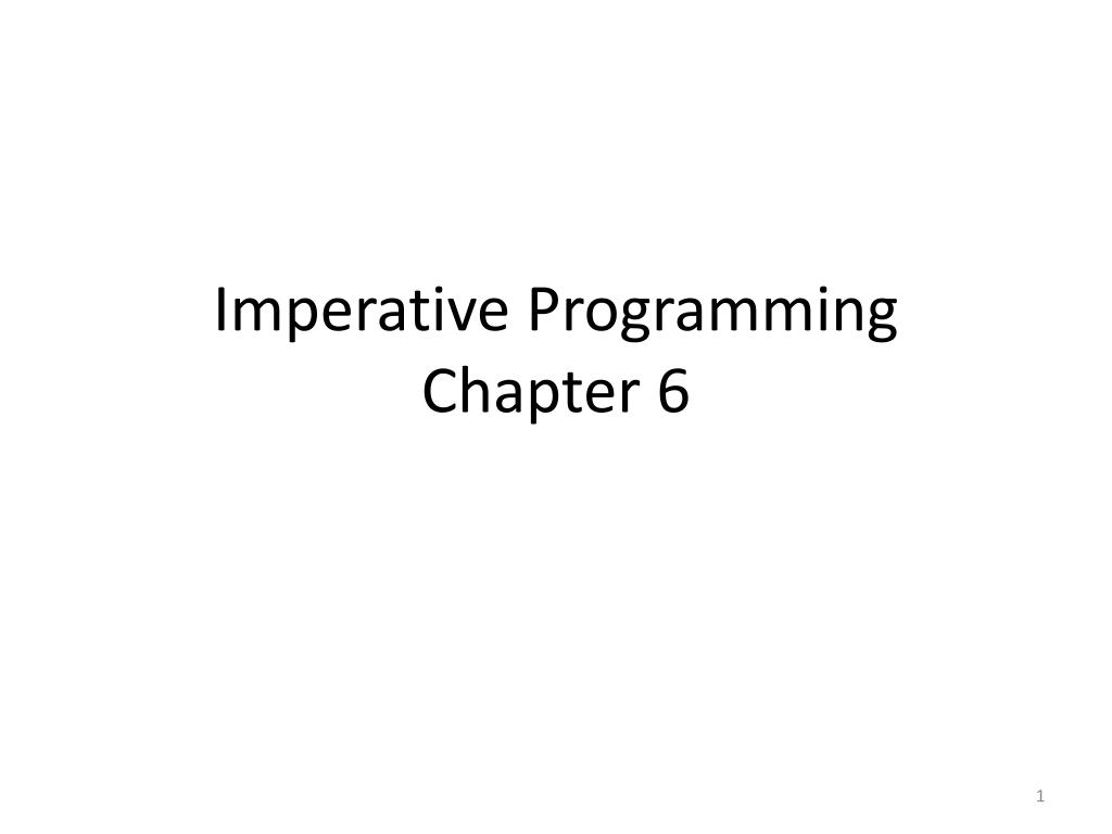 PPT - Imperative Programming Chapter 6 PowerPoint Presentation, free ... PPT - Imperative Programming Chapter 6 PowerPoint Presentation, free ...