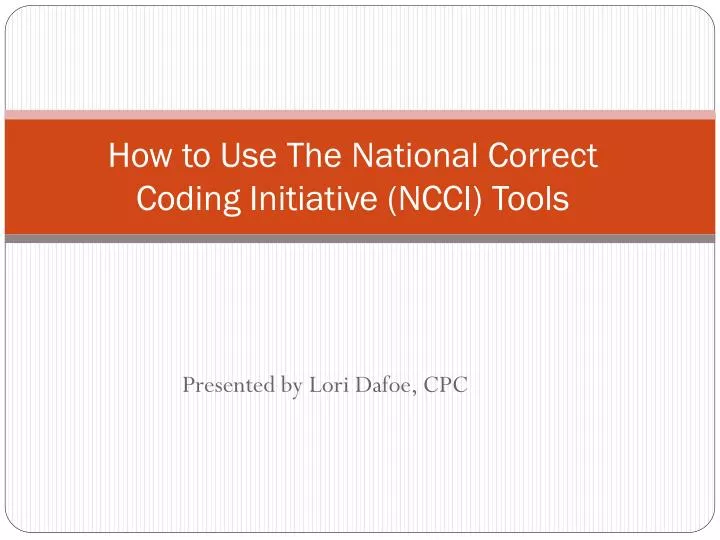 Ppt How To Use The National Correct Coding Initiative Ncci Tools
