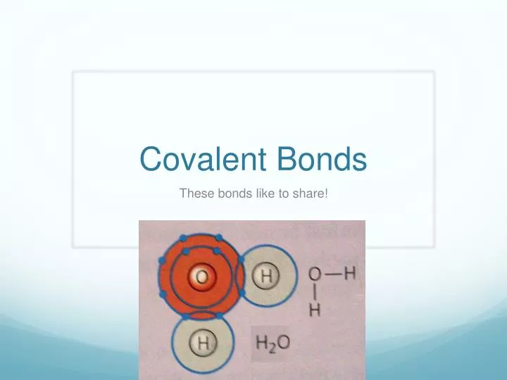 PPT - Covalent Bonds PowerPoint Presentation, free download - ID:2192069