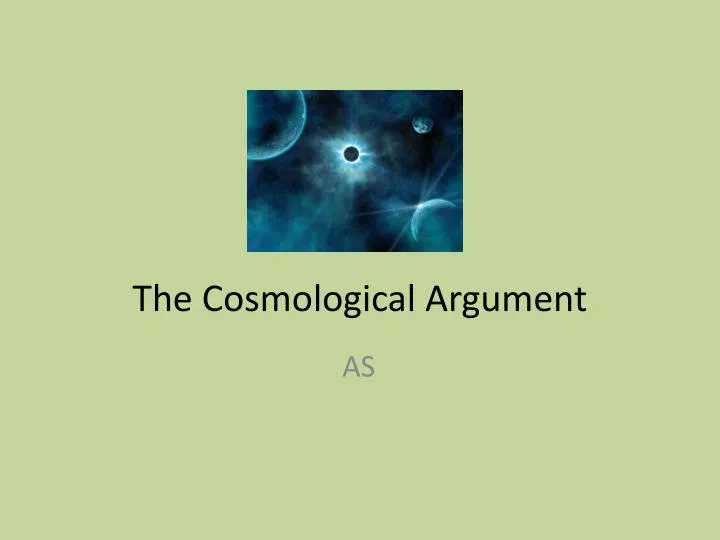 PPT - The Cosmological Argument PowerPoint Presentation, free download ...