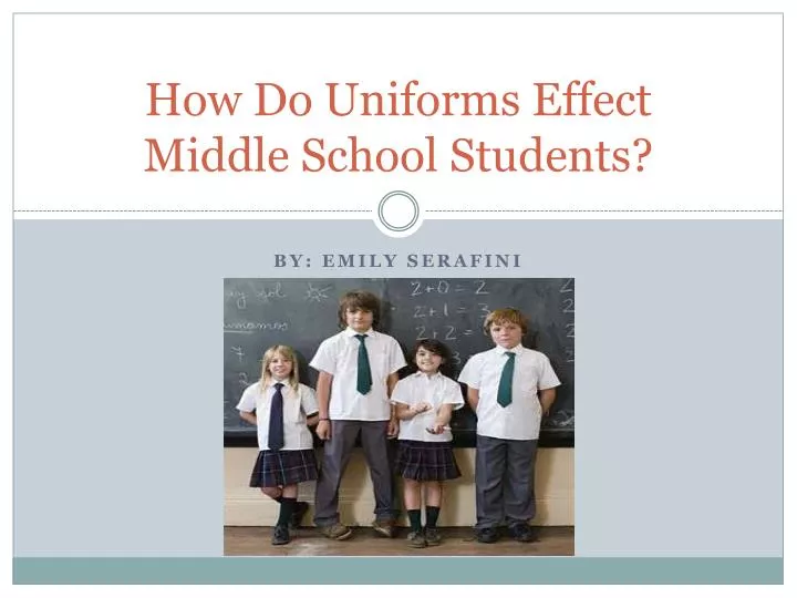 PPT How Do Uniforms Effect Middle School Students PowerPoint PPT How Do Uniforms Effect Middle School Students PowerPoint