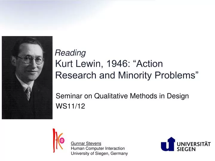 PPT - Reading Kurt Lewin , 1946: “Action Research and Minority Problems ...