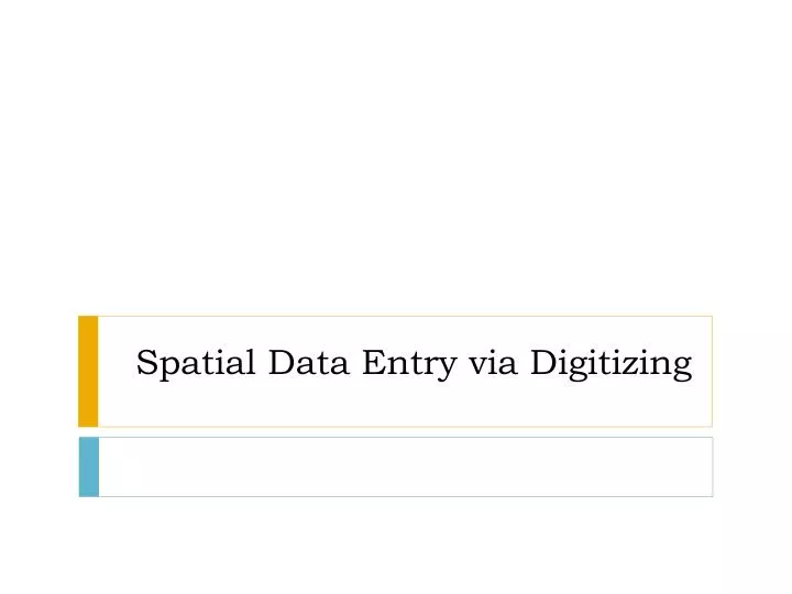 PPT - Spatial Data Entry via Digitizing PowerPoint Presentation, free ...