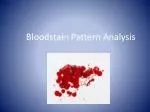 PPT - Bloodstain Pattern Analysis PowerPoint Presentation - ID:2193218