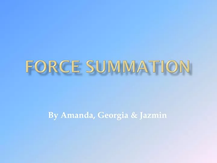 PPT - Force Summation PowerPoint Presentation, free download - ID:2193762