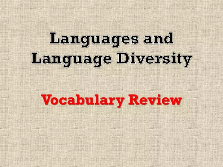 PPT - Languages and Language Diversity PowerPoint Presentation, free ...