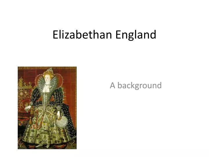 PPT - Elizabethan England PowerPoint Presentation, free download - ID ...