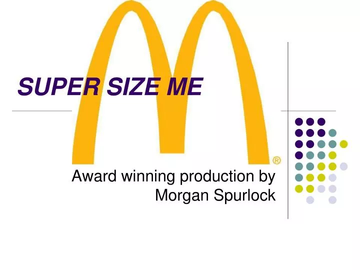 PPT - SUPER SIZE ME PowerPoint Presentation, free download - ID:2194765