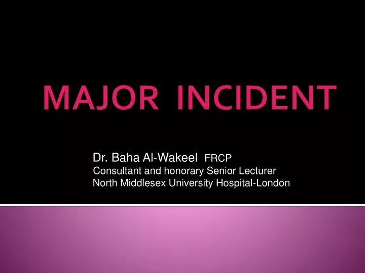 PPT - MAJOR INCIDENT PowerPoint Presentation, free download - ID:2194820