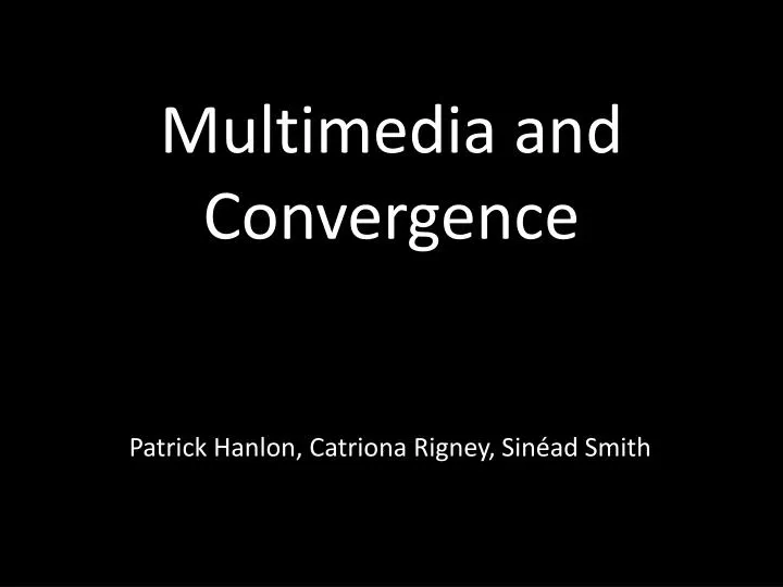 PPT - Multimedia and Convergence PowerPoint Presentation, free download ...