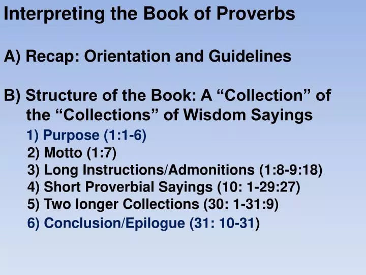 PPT - Interpreting the Book of Proverbs A) Recap: Orientation and ...