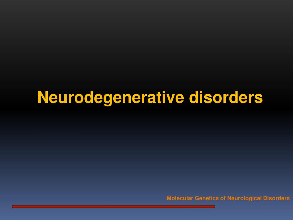 PPT - Molecular Genetics of Neurological Disorders Said Ismail Faculty ...