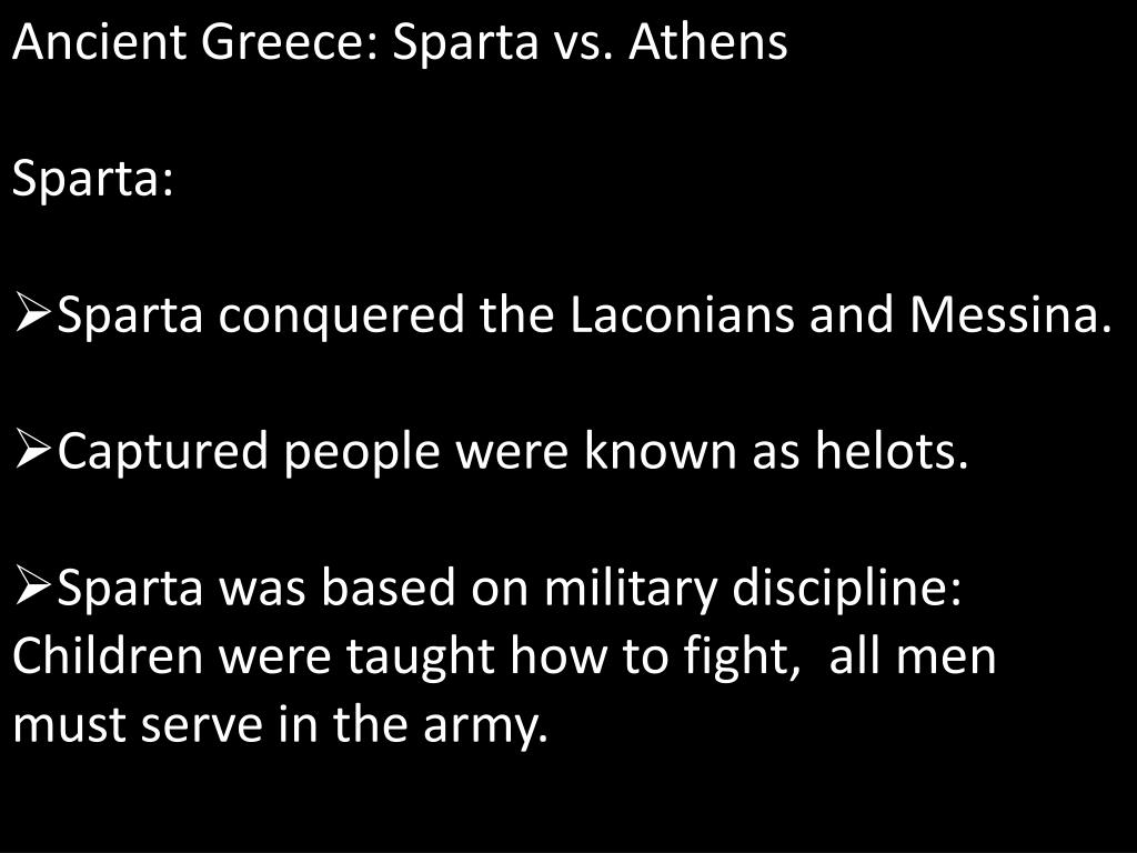 PPT - Ancient Greece: Sparta vs. Athens Sparta: Sparta conquered the ...