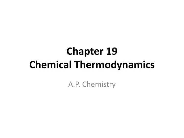 PPT - Chapter 19 Chemical Thermodynamics PowerPoint Presentation, free ...