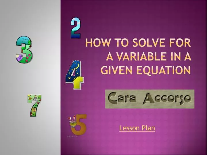 PPT - How to solve for a variable in a given equation PowerPoint ...