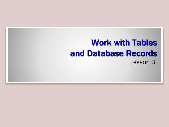 PPT - Work with Tables and Database Records PowerPoint Presentation ...