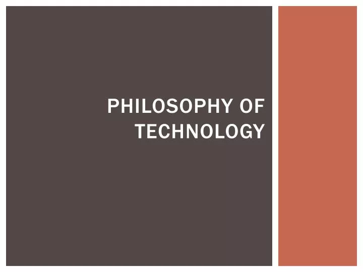 PPT - Philosophy of Technology PowerPoint Presentation, free download ...