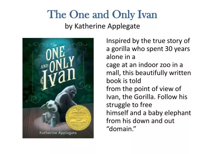 PPT - The One and Only Ivan by Katherine Applegate PowerPoint ...