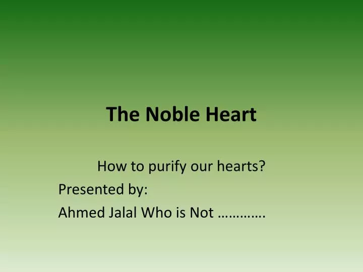 PPT - The Noble Heart PowerPoint Presentation, free download - ID:2200220