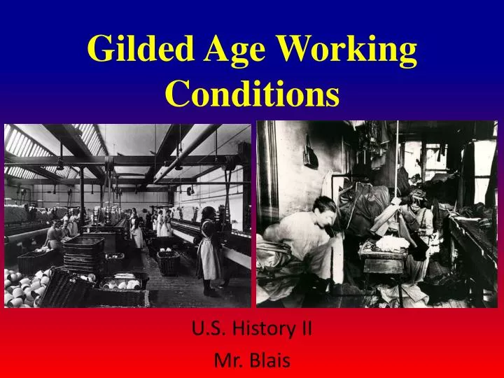 PPT - Gilded Age Working Conditions PowerPoint Presentation, free ...